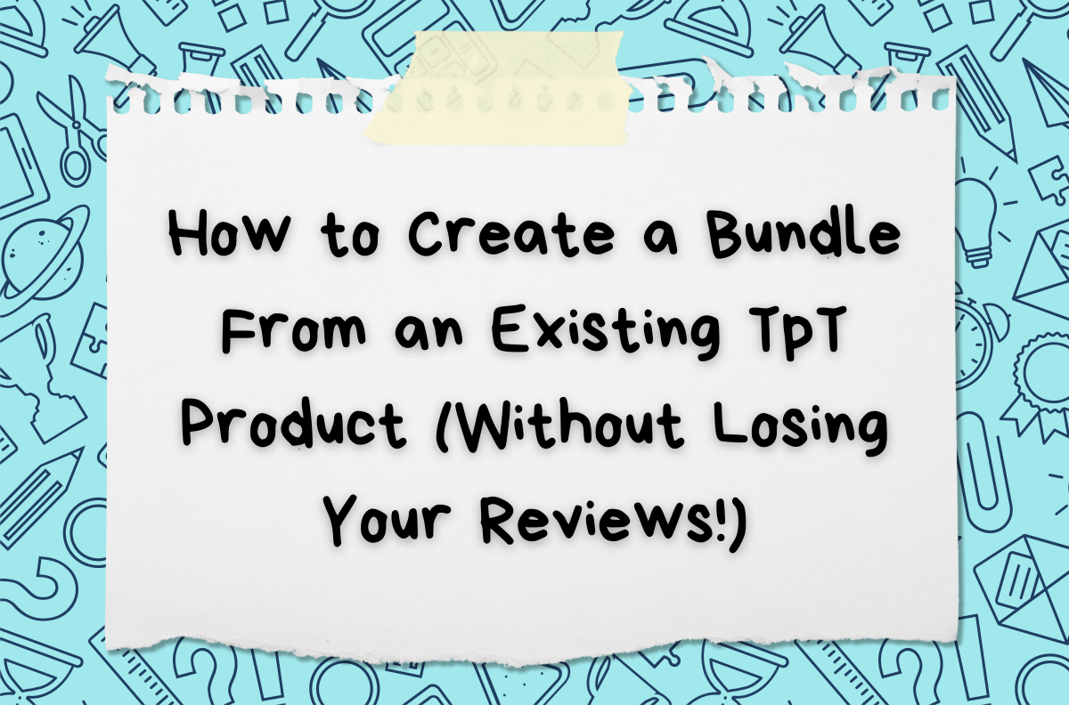 How to Create a Bundle From an Existing Product on TpT – Unraveled Teacher